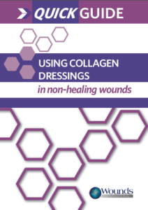 Using collagen dressings in non-healing wounds Quick Guide – Wounds Asia